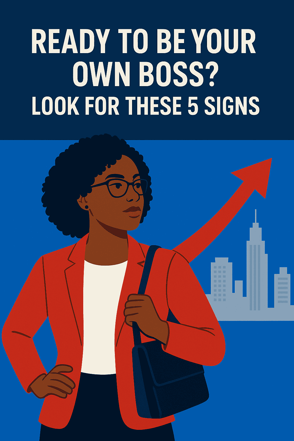 Ready to Be Your Own Boss? Look for These 5 Signs.