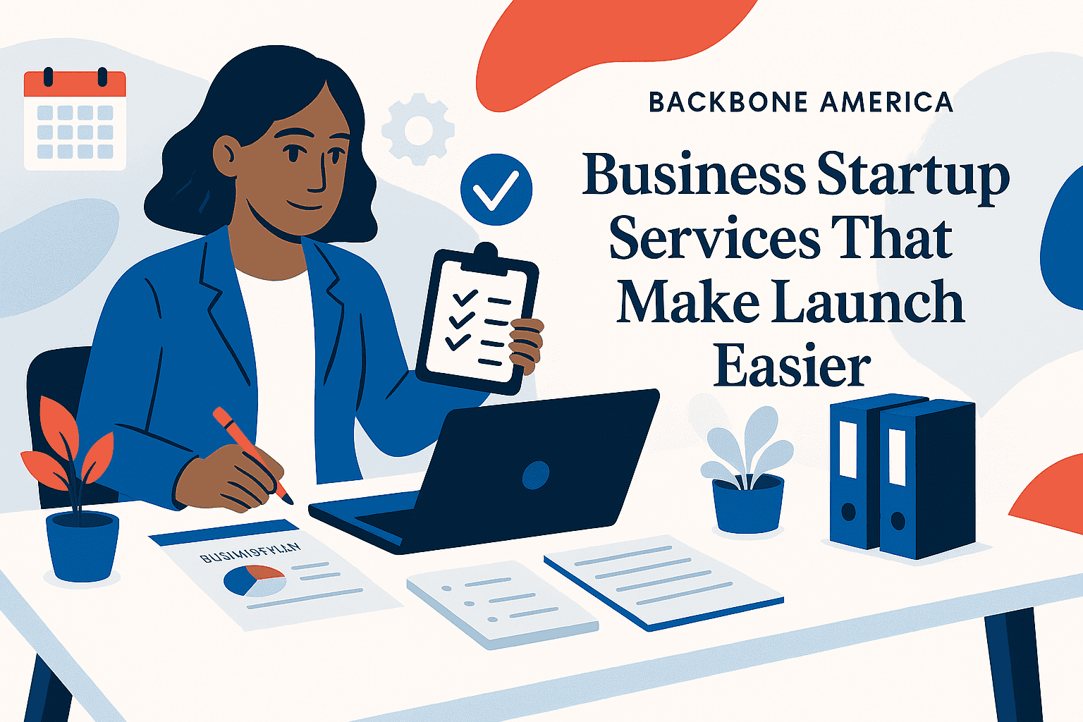 Business Startup Services That Make Launch Easier » Backbone America